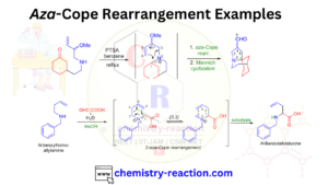 Aza-Cope Rearrangement : Mechanism| Examples | Application